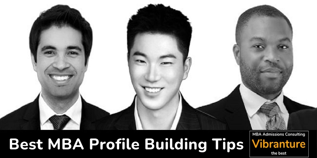 Best MBA Profile Building Tips | Vibranture - Best MBA Admissions ...